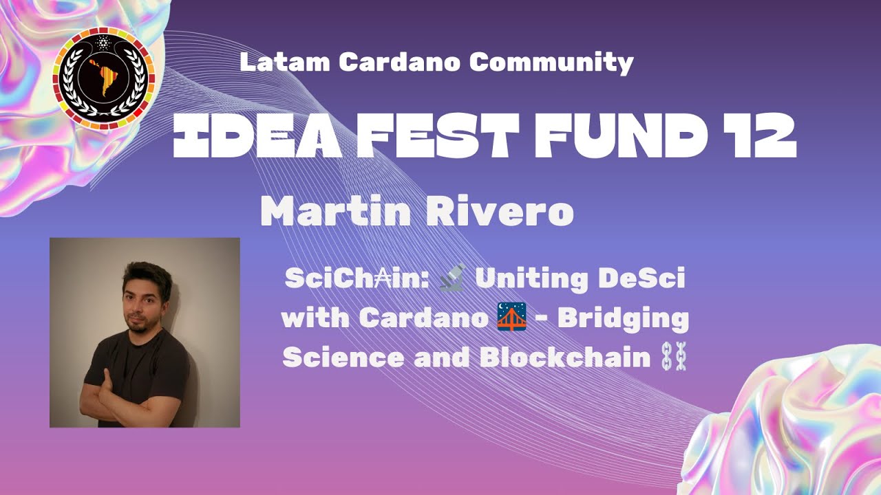 F12: SciCh₳in: 🔬 Uniting DeSci with Cardano 🌉 - Bridging Science and ...