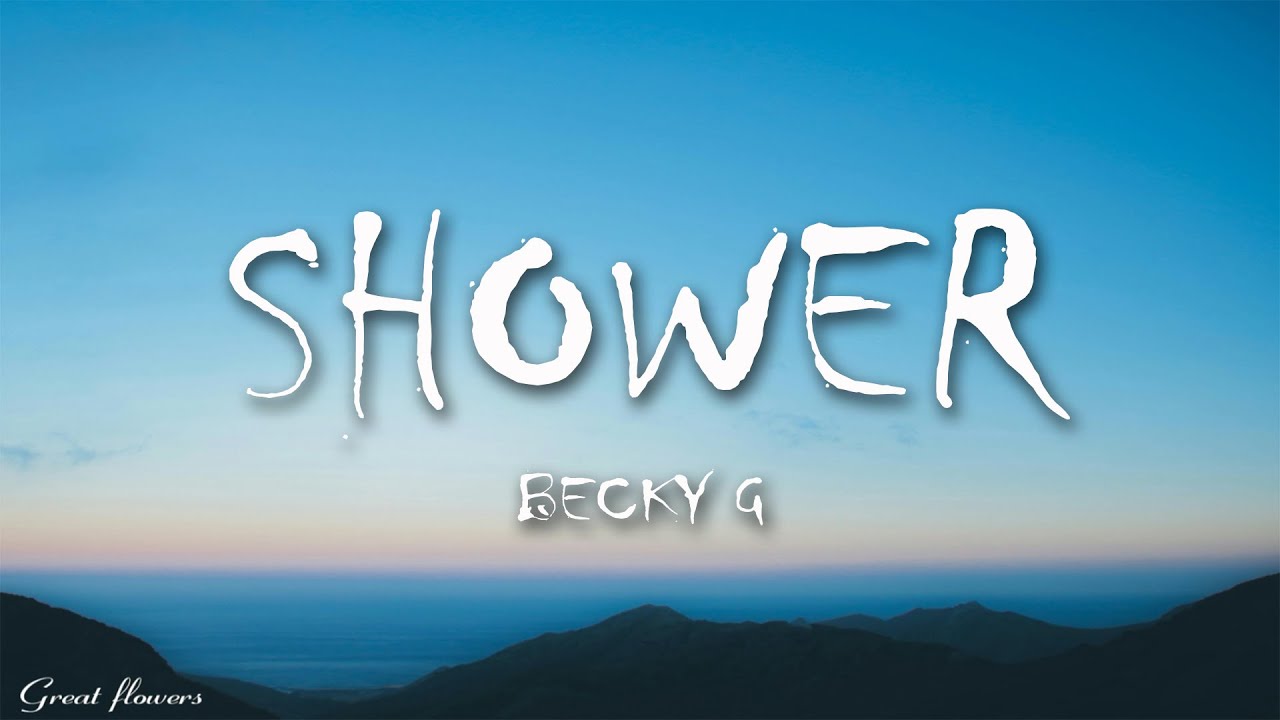 Becky G - Shower (Lyrics) - YouTube
