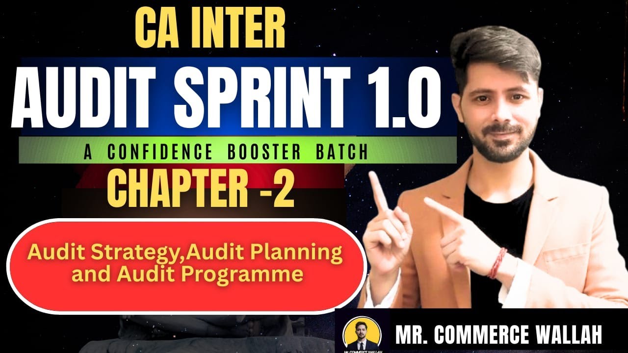 Audit Sprint 1.0 : Audit Strategy, Planning,Programme| CA Inter Chapter 2 | Mr. Commerce Wallah ...