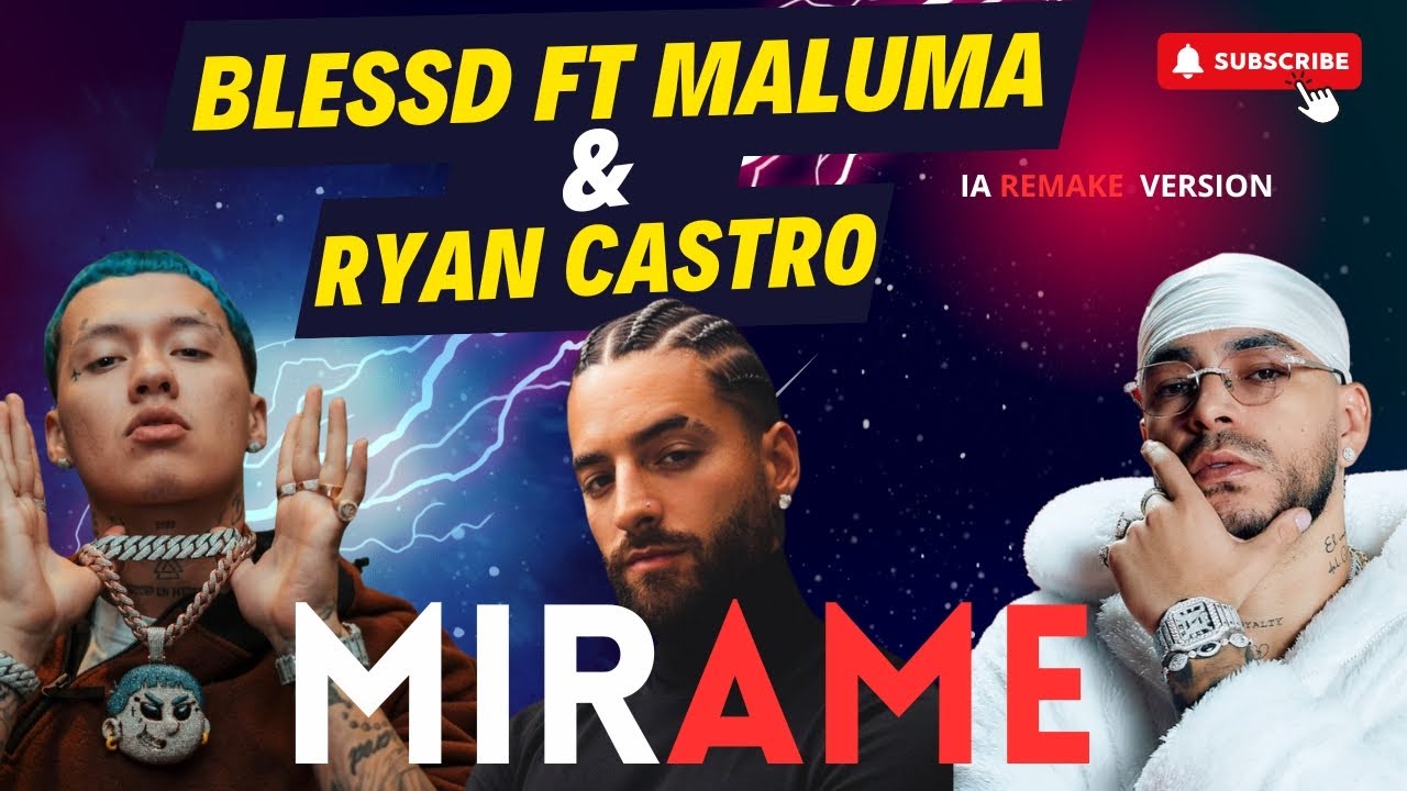 BLESSD MALUMA RYAN CASTRO -MIRAME (IA REMAKE VERSION) ECLIA© - YouTube