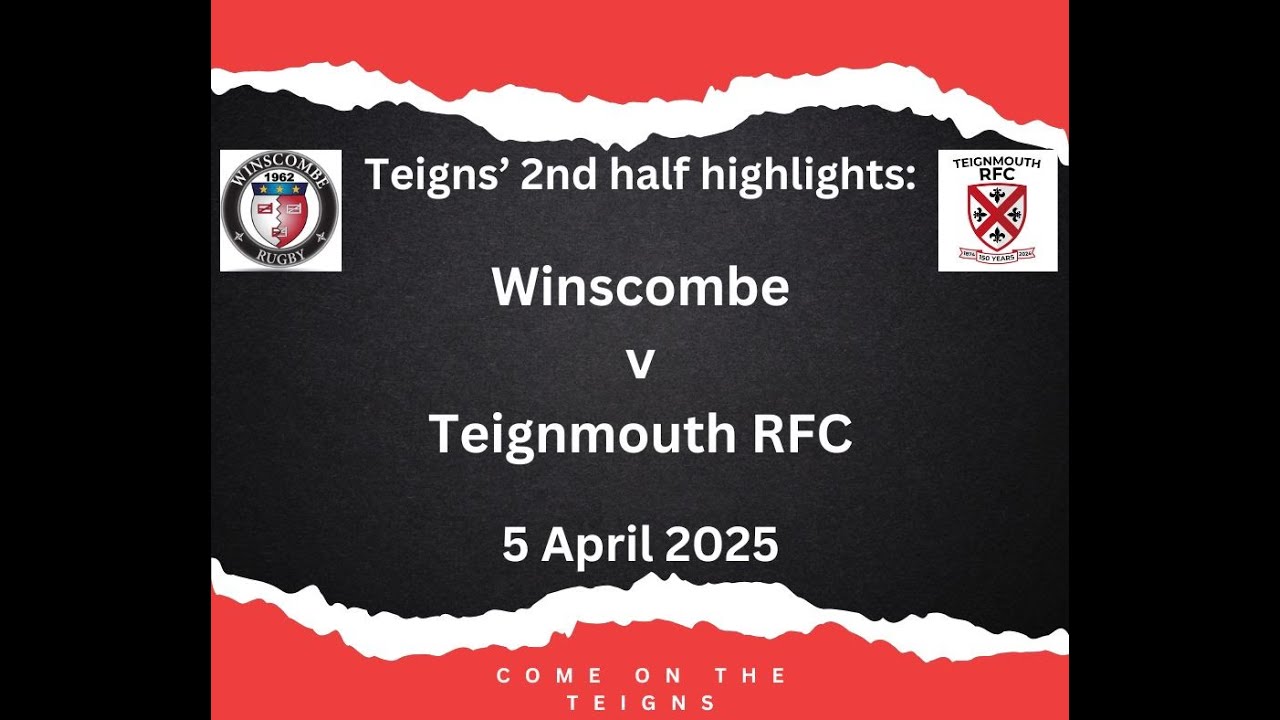 Teigns' 2nd half highlights: Winscombe v Teignmouth RFC 5 April 2025 ...