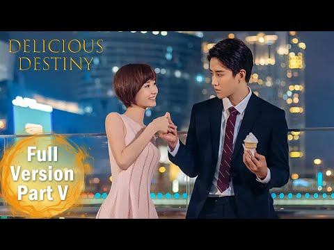 ENG SUB 《美味奇缘 Delicious Destiny》合集版 Full Version Part 5 ——主演：Mike，毛晓彤  | 现代爱情