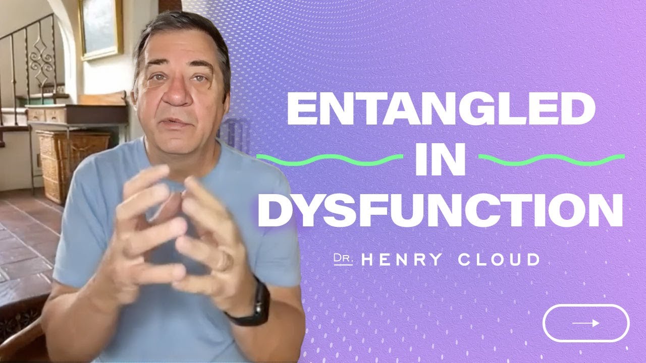 Understanding the dynamics of dysfunction | Dr. Henry Cloud - YouTube