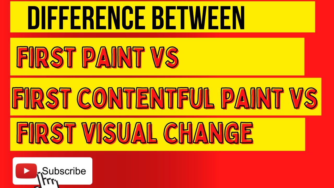 What is the Difference between First Paint, First Contentful Paint and ...