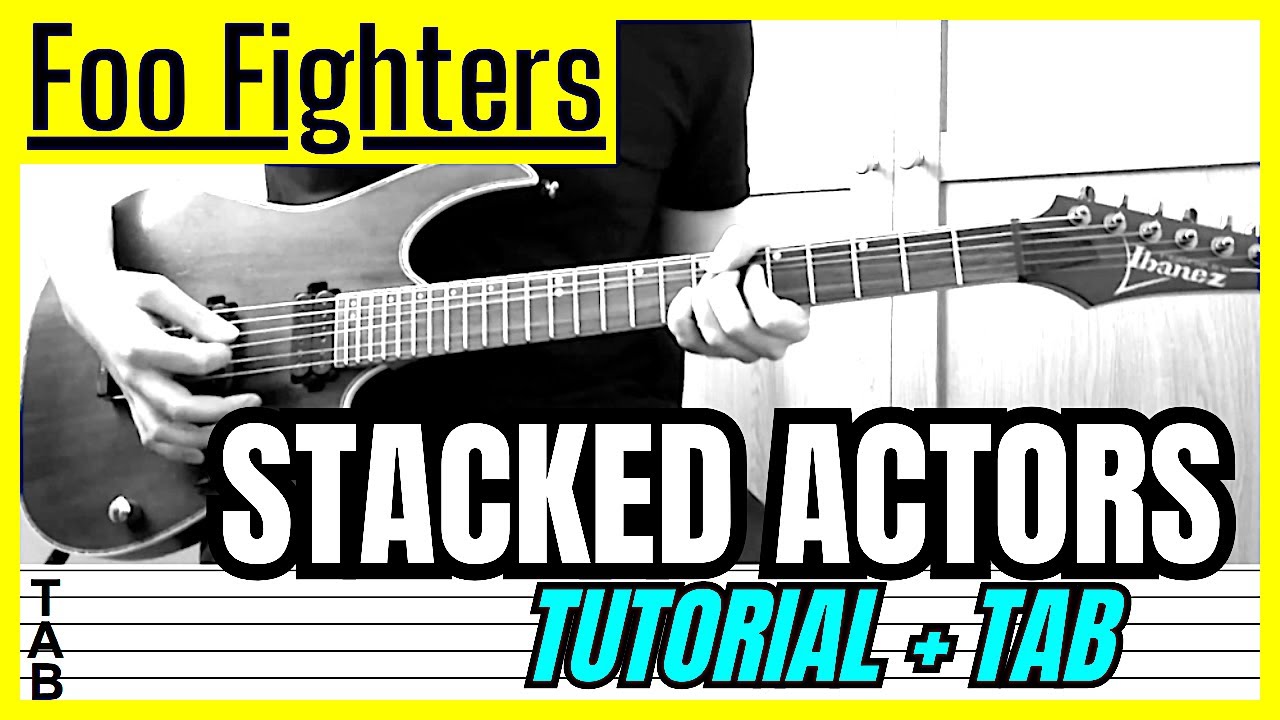 Foo Fighters - Stacked Actors (Guitar Cover) Lesson | Tab | Tutorial ...
