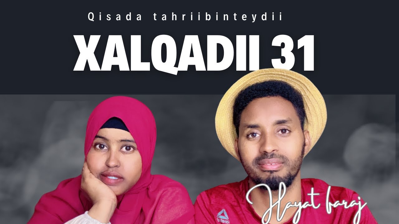 Qisada tahriibinteydii | xalqadii 31aad | - YouTube