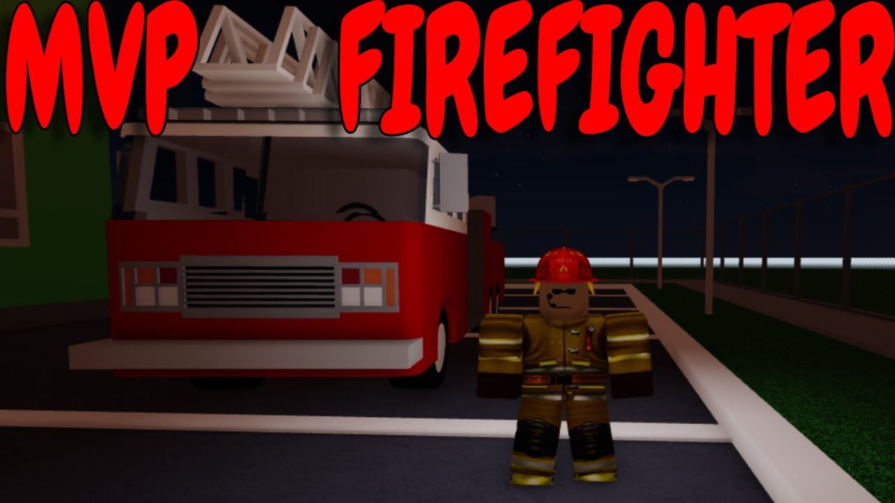 MVP FIREFIGHTER!! Roblox Firefighter - YouTube