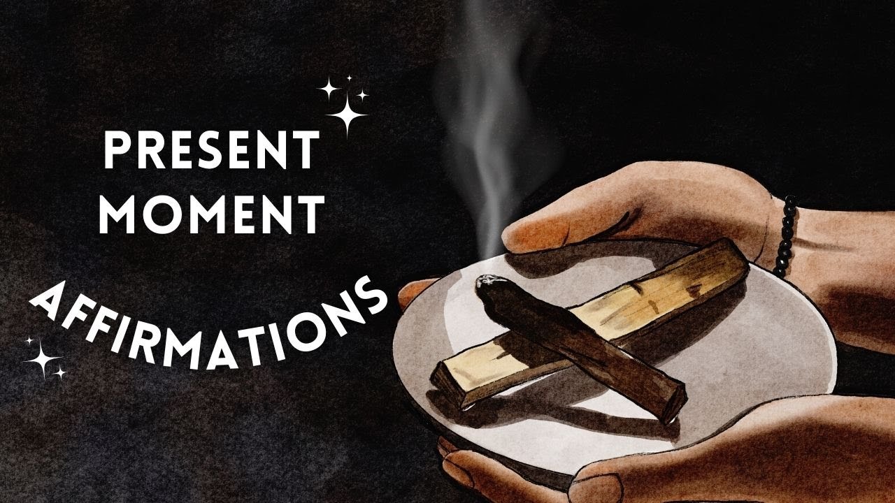 50 Present Moment Affirmations | Be Here NOW - YouTube