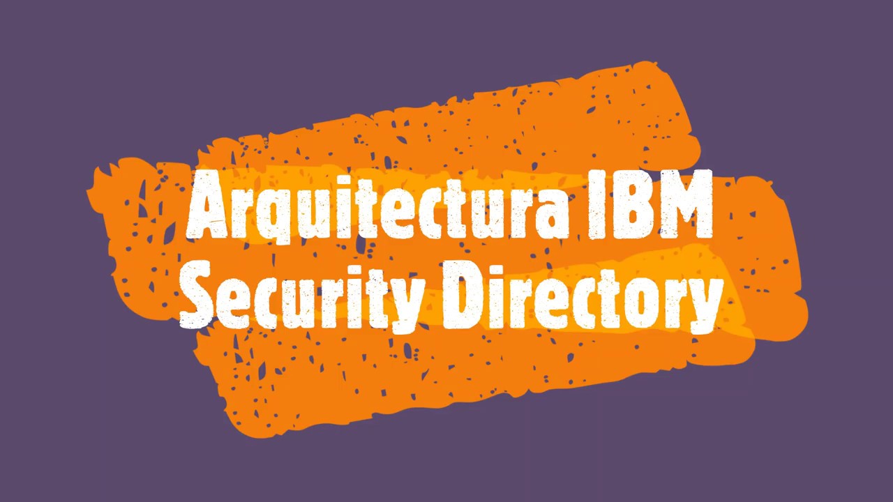 Arquitectura IBM Security Directory Server Configuración (Máster ...