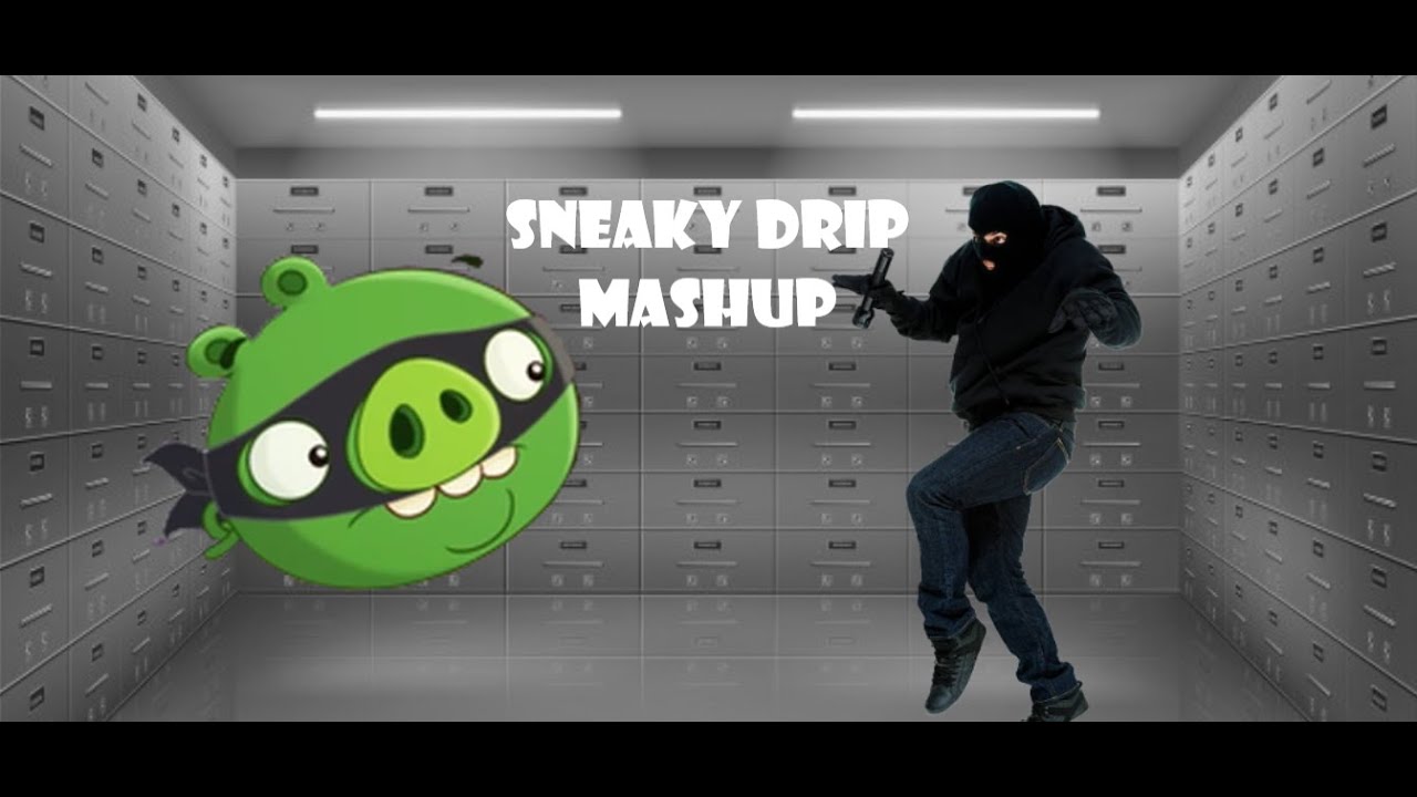 Sneaky Drip (Mashup) - YouTube