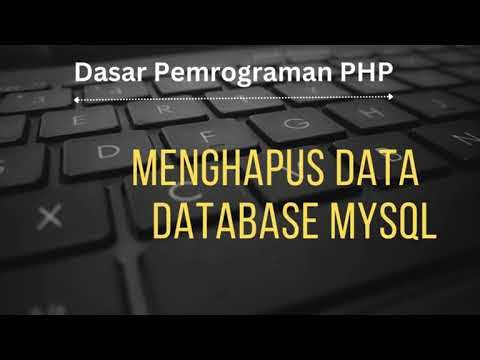 BELAJAR PHP : mengimplementasikan Proses Hapus/ Delete Data dari database MySQL pada WEB - YouTube