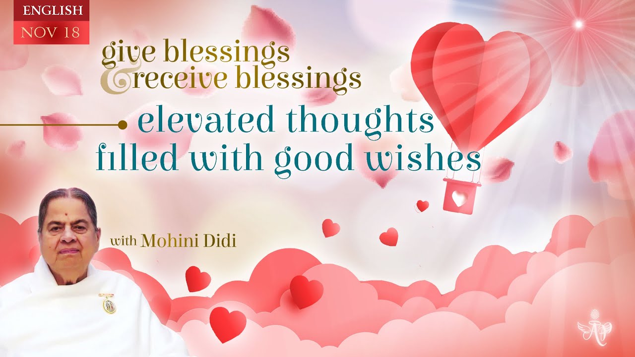 November 18, 2023 - Mohini Didi - Elevated thoughts filled with good wishes #18 - YouTube