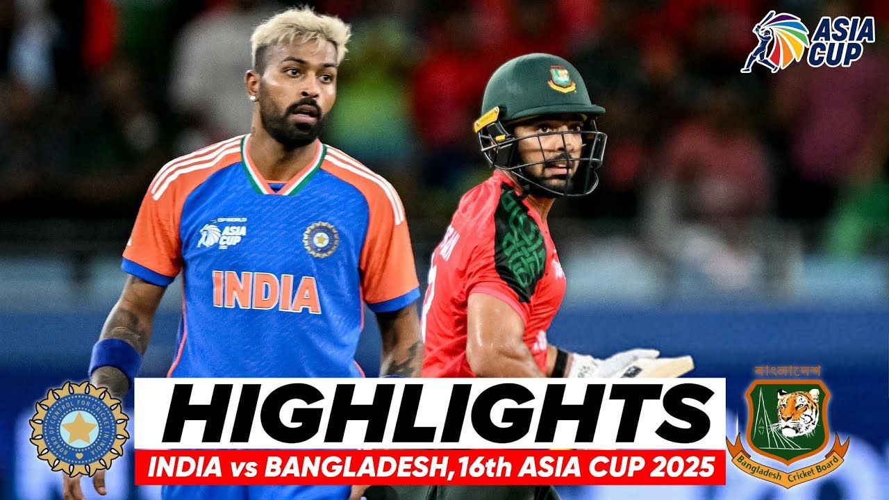 HIGHLIGHTS | INDIA VS BANGLADESH | ASIA CUP T20 MATCH HIGHLIGHTS 2025 | IND VS BAN - YouTube