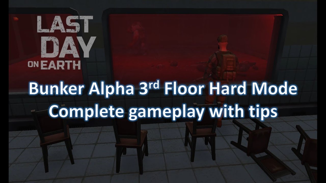 Bunker Alpha 3rd Floor Hard Mode Complete Gameplay with tips - Last Day ...