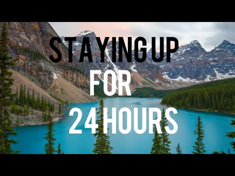 Staying Up For 24 HOURS!!!😴 - YouTube