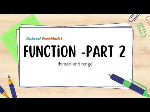 9709 - PURE MATHS 1 - FUNCTION PART 2: Domain and Range of Quadratics and Other Functions - YouTube