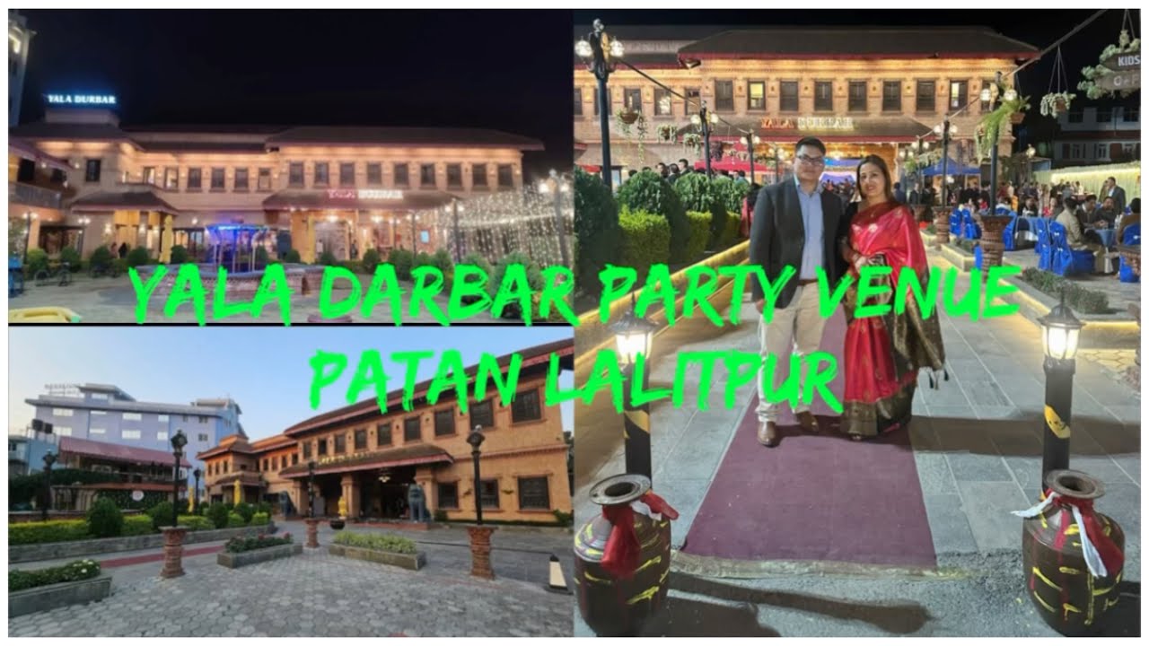 Beautiful Yala Darbar Party venue Patan Lalitpur//Nepal 🇳🇵🥂🥂🥂 - YouTube