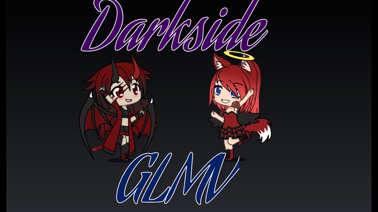 //Darkside || GLMV\\ - YouTube