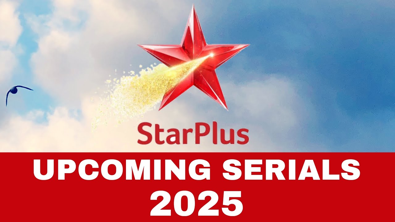 Star Plus Upcoming Serials 2025 - YouTube