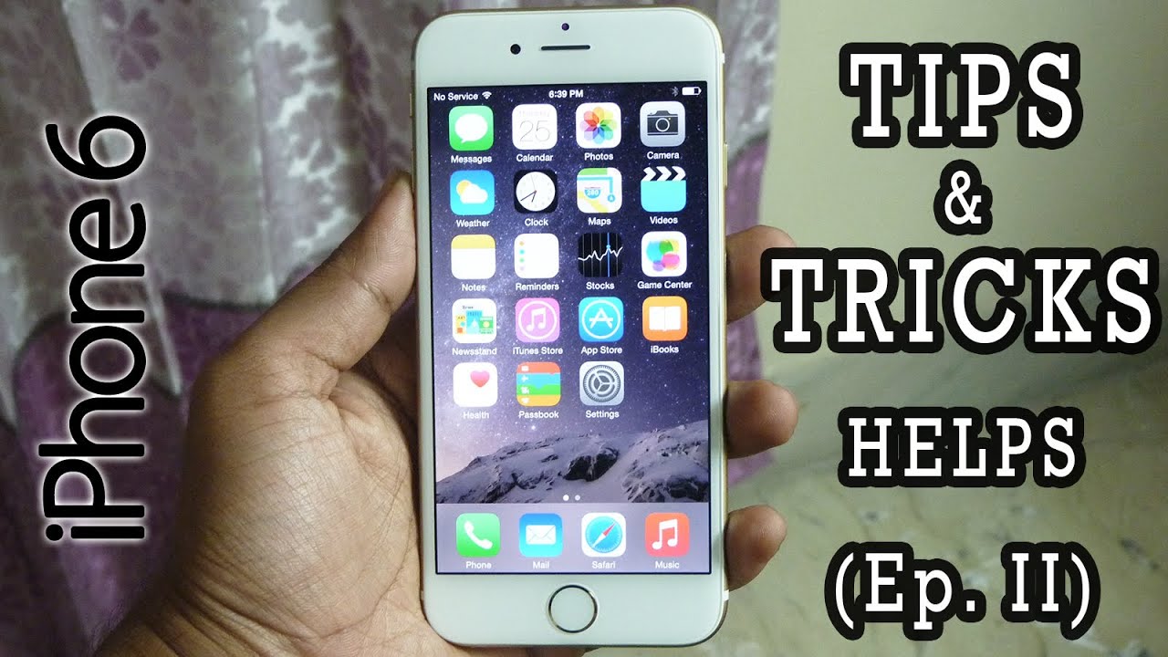 30+ TIPS & TRICKS, HELPS for iPhone 6 & 6 Plus- MUST WATCH [Ep. 2/2 ...