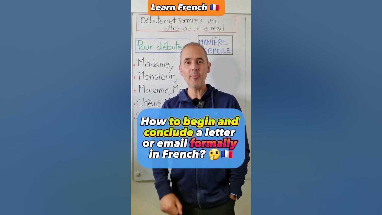 How to begin and conclude a letter or email formally in French? 🤔🇨🇵 ...