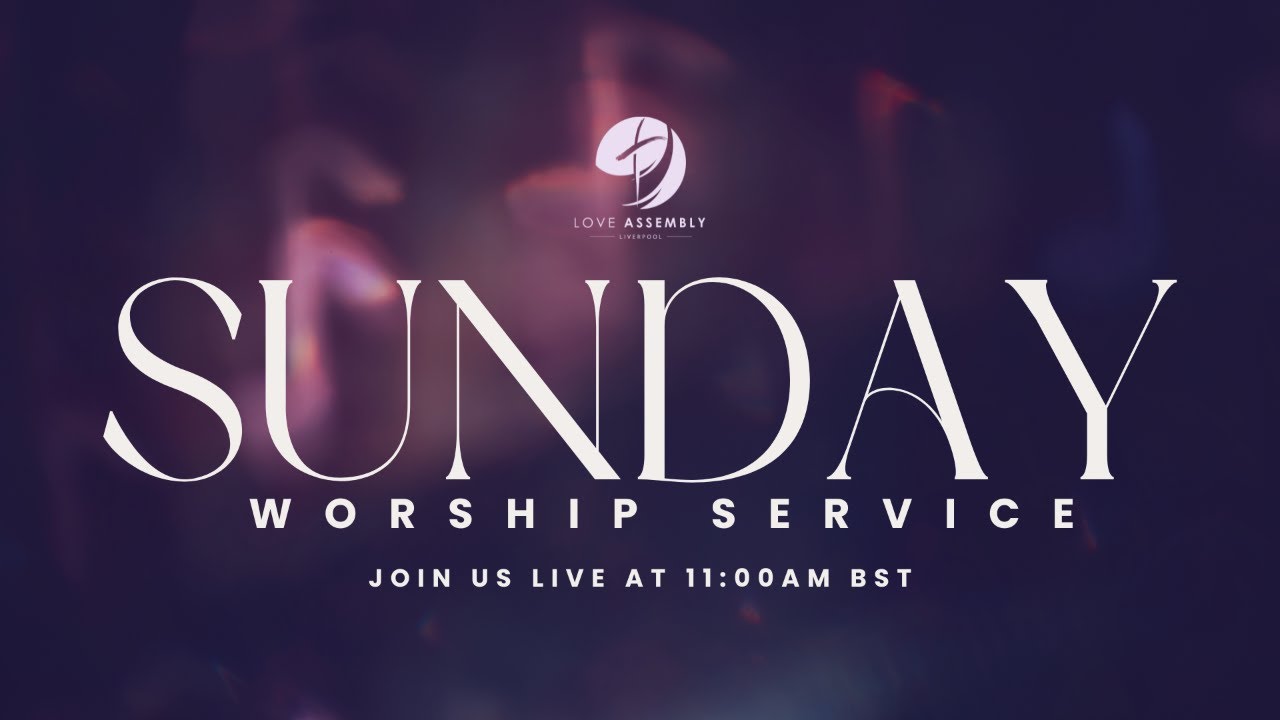 SUNDAY SERVICE || SUNDAY 30TH JUNE 2024 || #WeAreLoveAssembly - YouTube