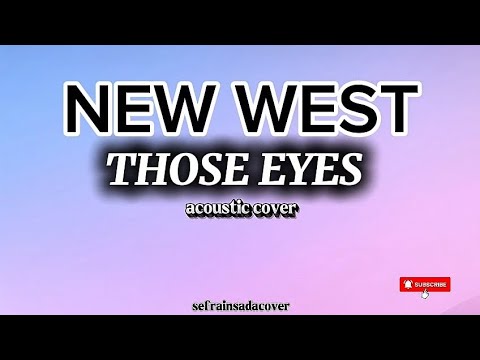 NEW WEST - THOSE EYES | ACOUSTIC COVER - YouTube