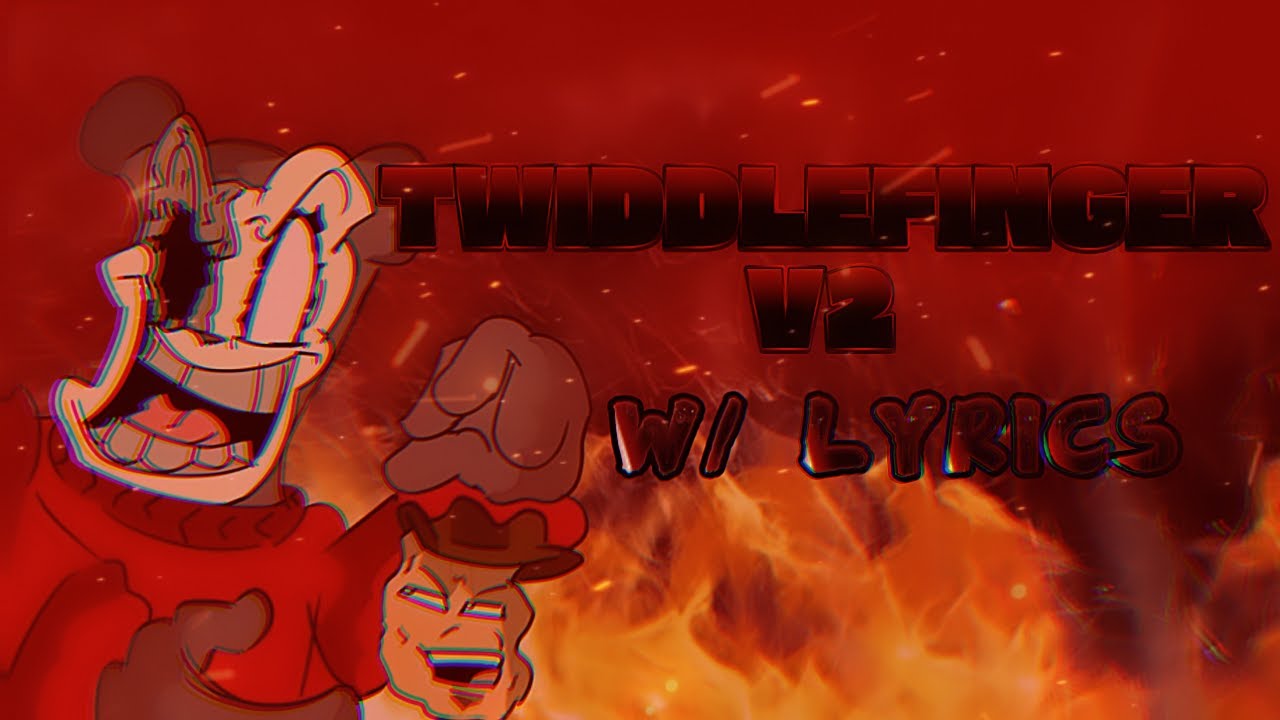 Twiddlefinger V2 w/ lyrics (500 SUB SPECIAL!!!) - YouTube