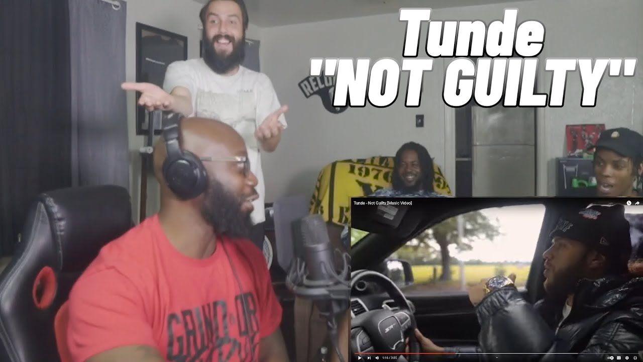 Tunde - Not Guilty | (HE'S BACK BACK LETS GOOO) - YouTube