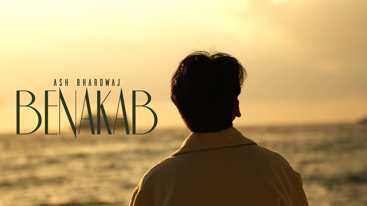 BENAKAB | Ash Bhardwaj (Official Video) RAIYAT | The Sixth Sense | EP ...