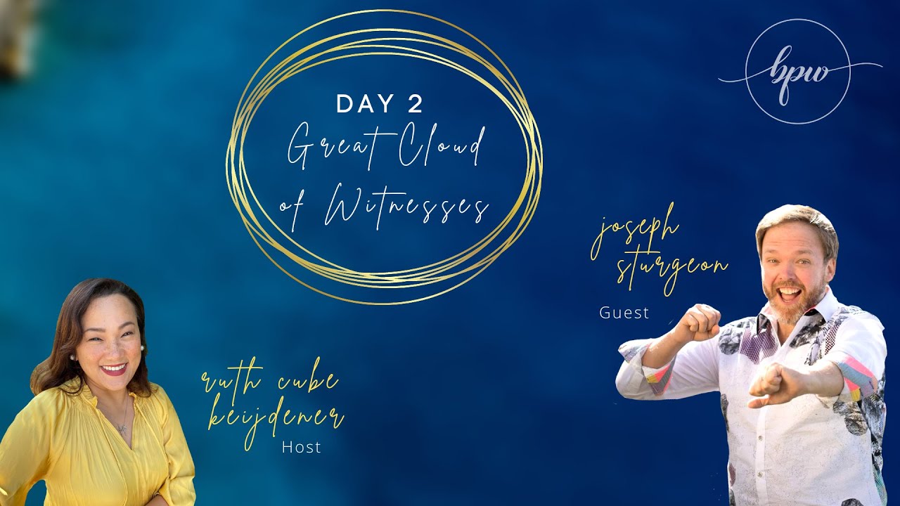 DAY 2 | Great Cloud of Witnesses with Joseph Sturgeon & Ruth Cube ...