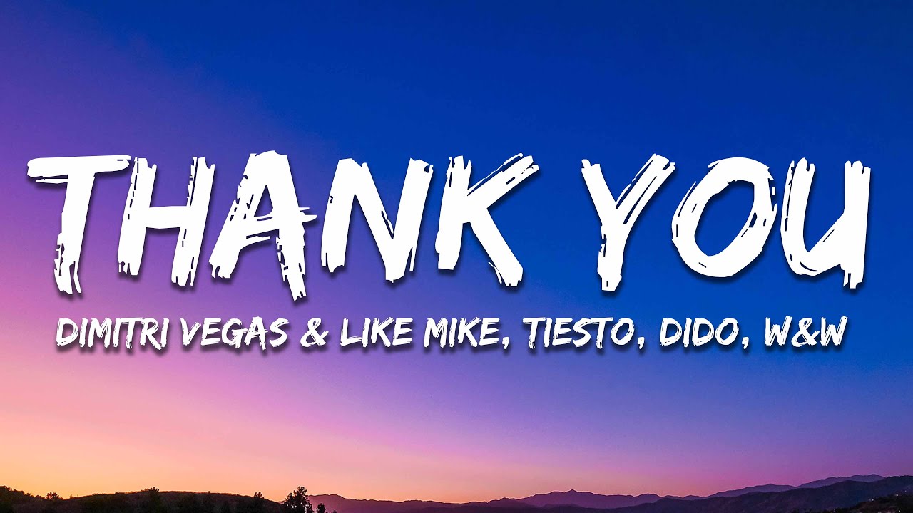 Dimitri Vegas & Like Mike, Tiesto, Dido, W&W - Thank You (Not So Bad ...