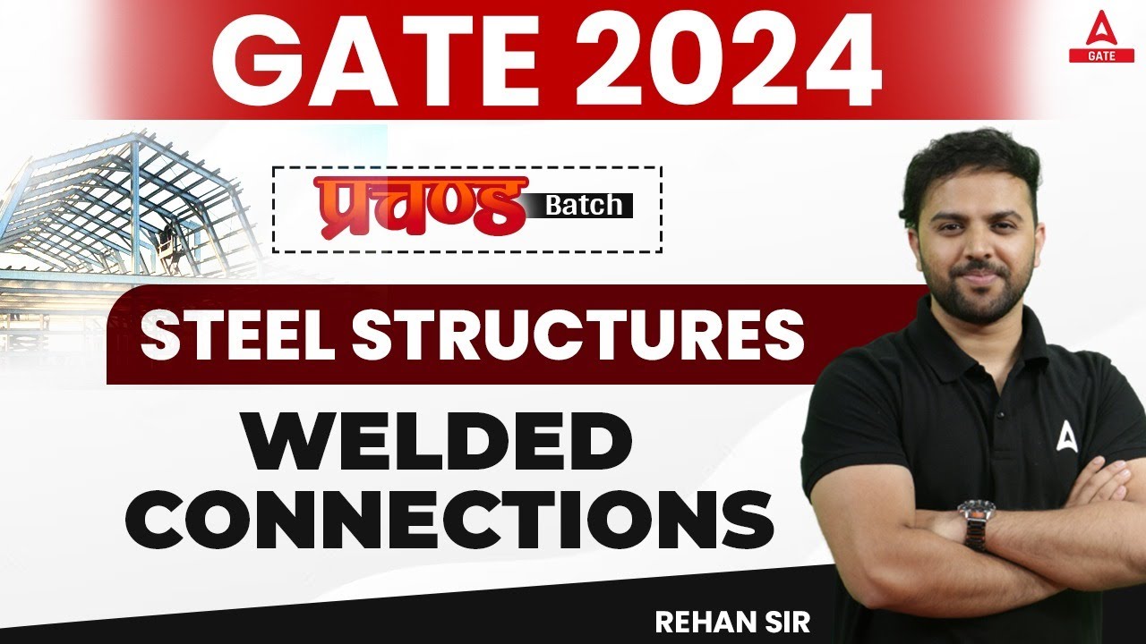 Welded Connections | Design of Steel Structure | GATE 2024 Preparation ...