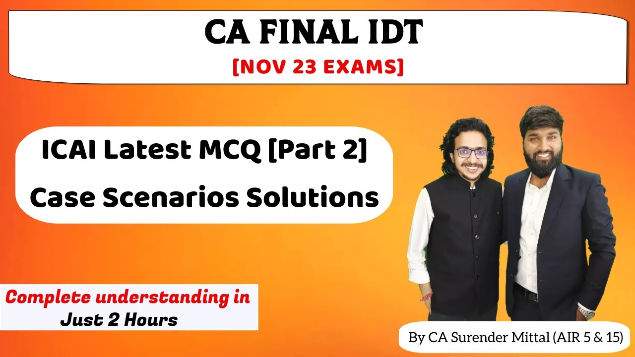 ICAI Latest MCQ Case Scenarios Solutions Part 2 | CA Final IDT Nov 23 ...