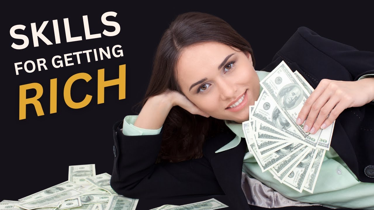 10 SKILLS To Develop If You Want To Be RICH - YouTube