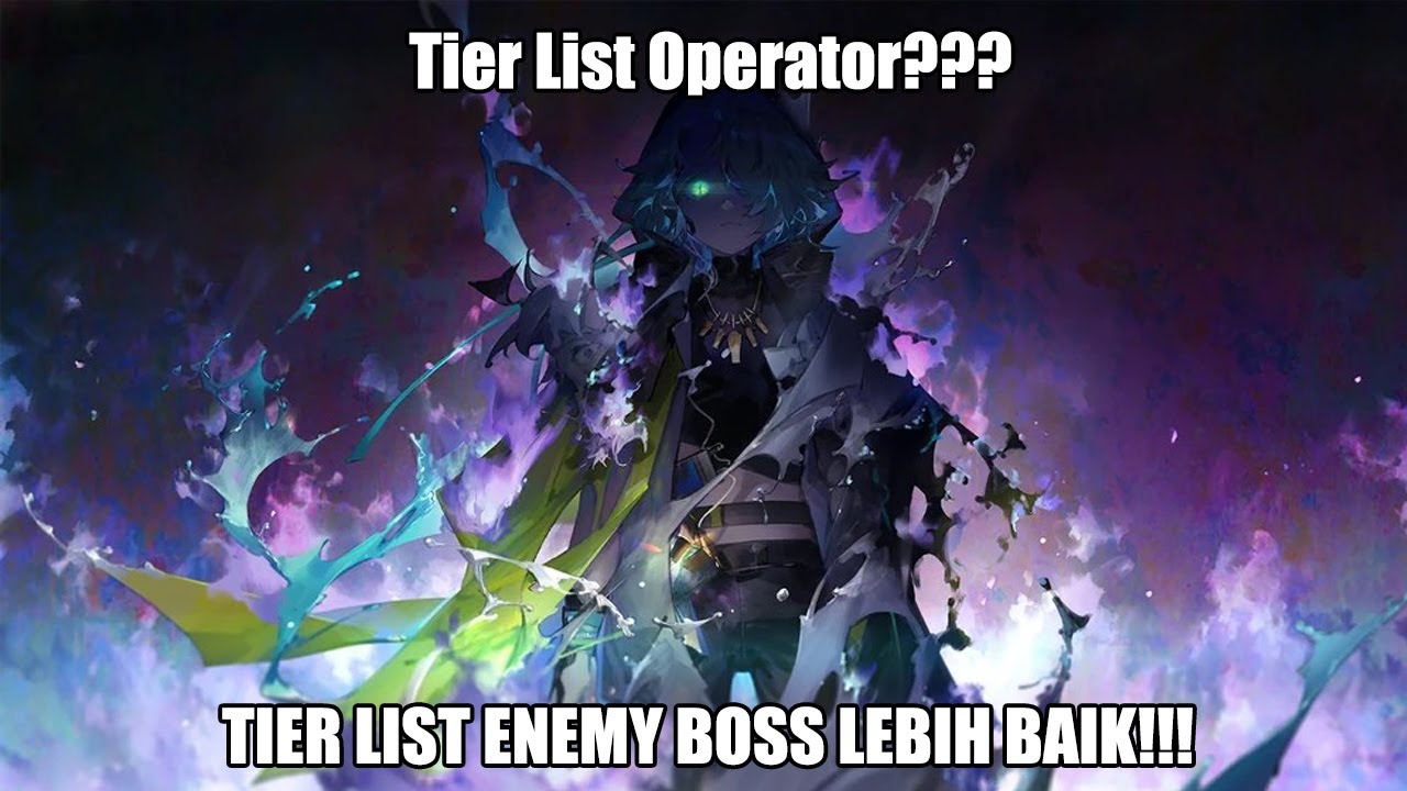 Arknights Tier List, Tier List Operator??? Bagaimana Kalau Tier List ...