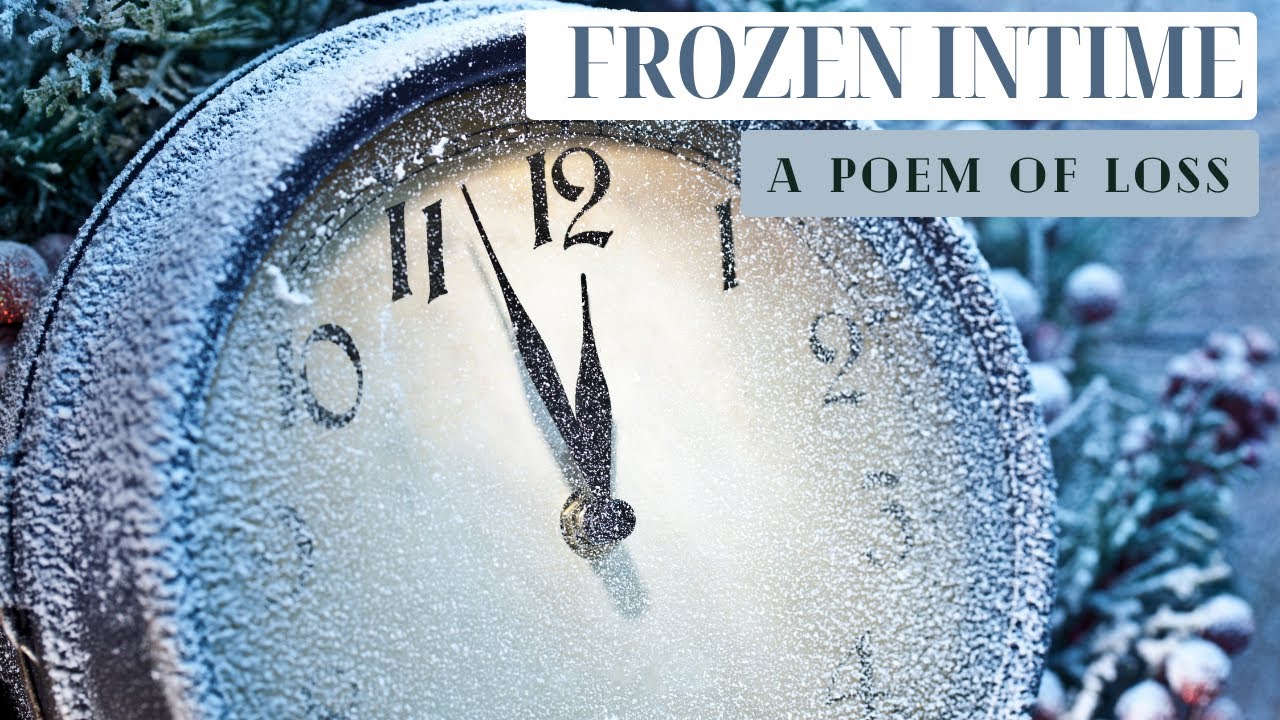 Emotional Elegy: 'Frozen In Time' #poetry #grief #memories - YouTube