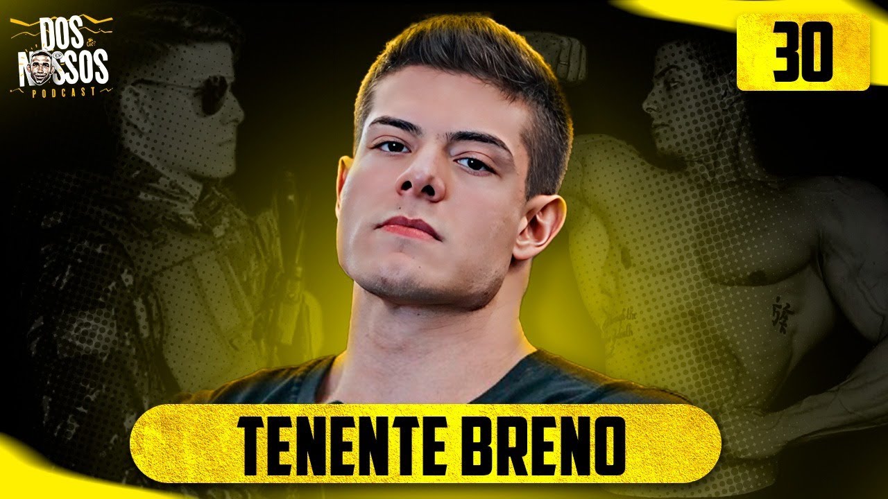 TENENTE BRENO #30 - DOS NOSSOS PODCAST - YouTube