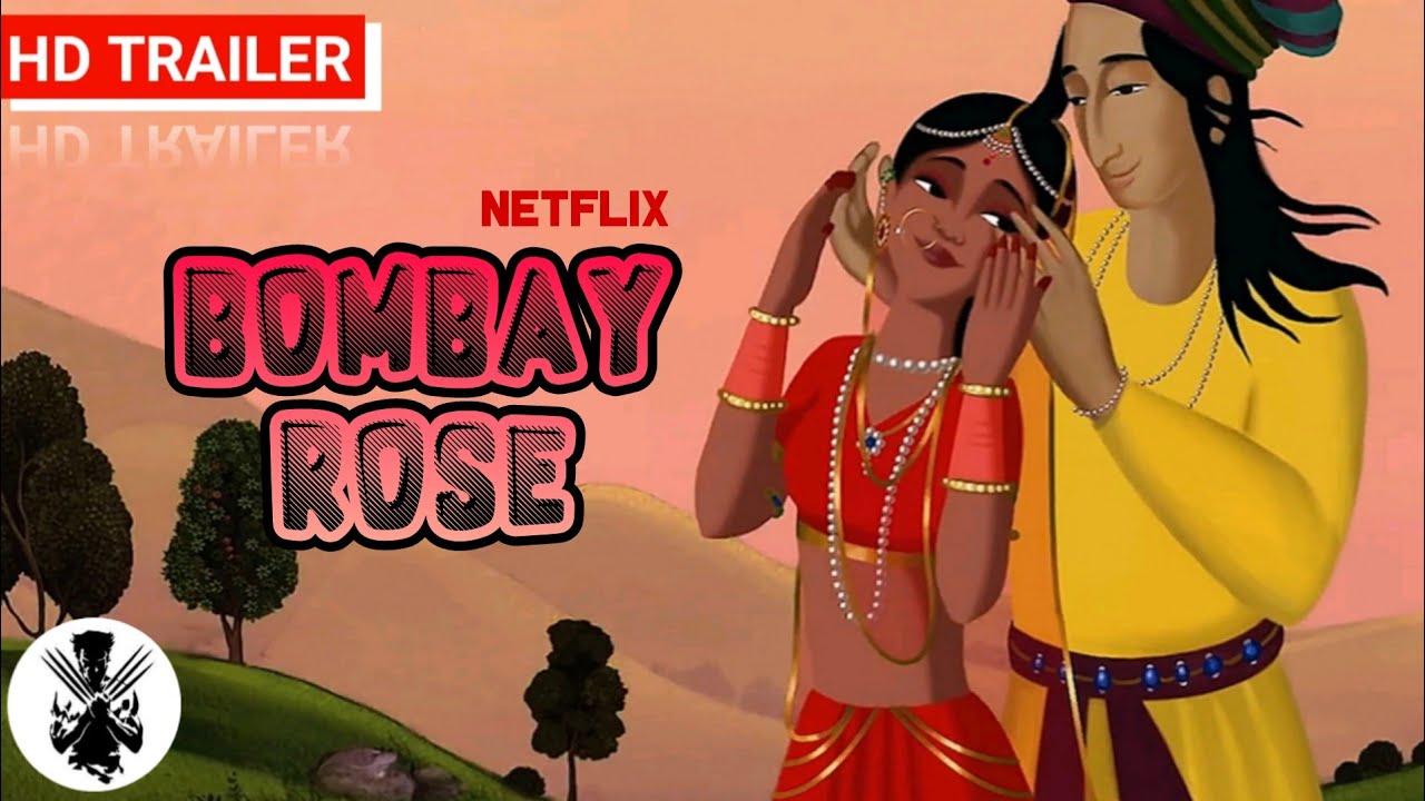 Bombay Rose | Official Trailer | 2021 | A Netflix Romantic Drama Movie ...