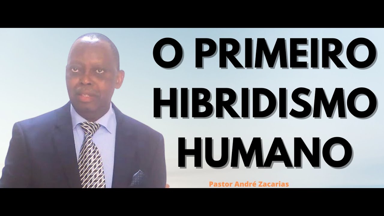 O PRIMEIRO HIBRIDISMO HUMANO - YouTube