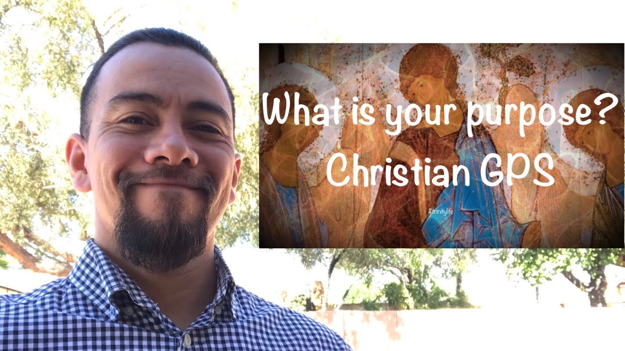“What is your purpose? Christian GPS.” Ascension Sunday, Year A, May 24 ...