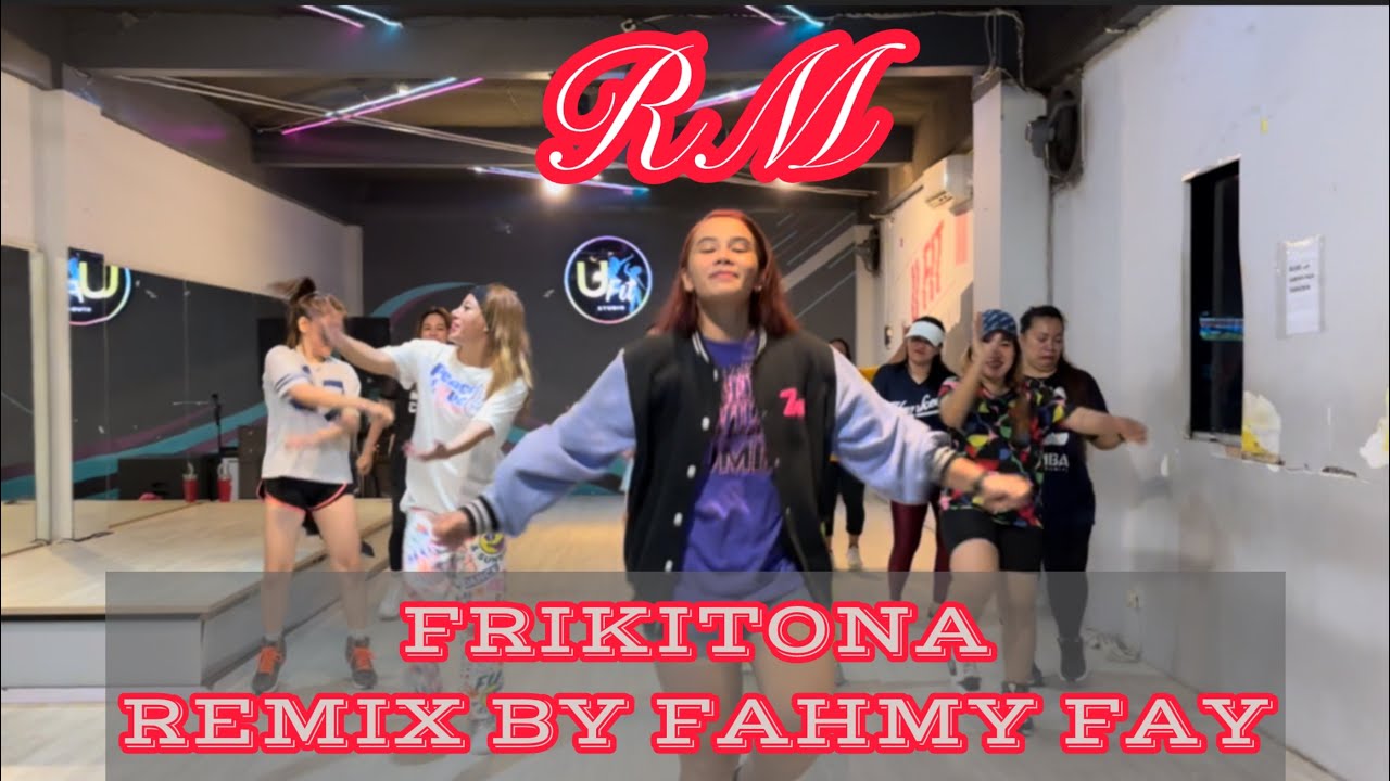 FRIKITONA - REMIX BY FAHMY FAY | RM ZUMBA & DANCE WORKOUT - YouTube