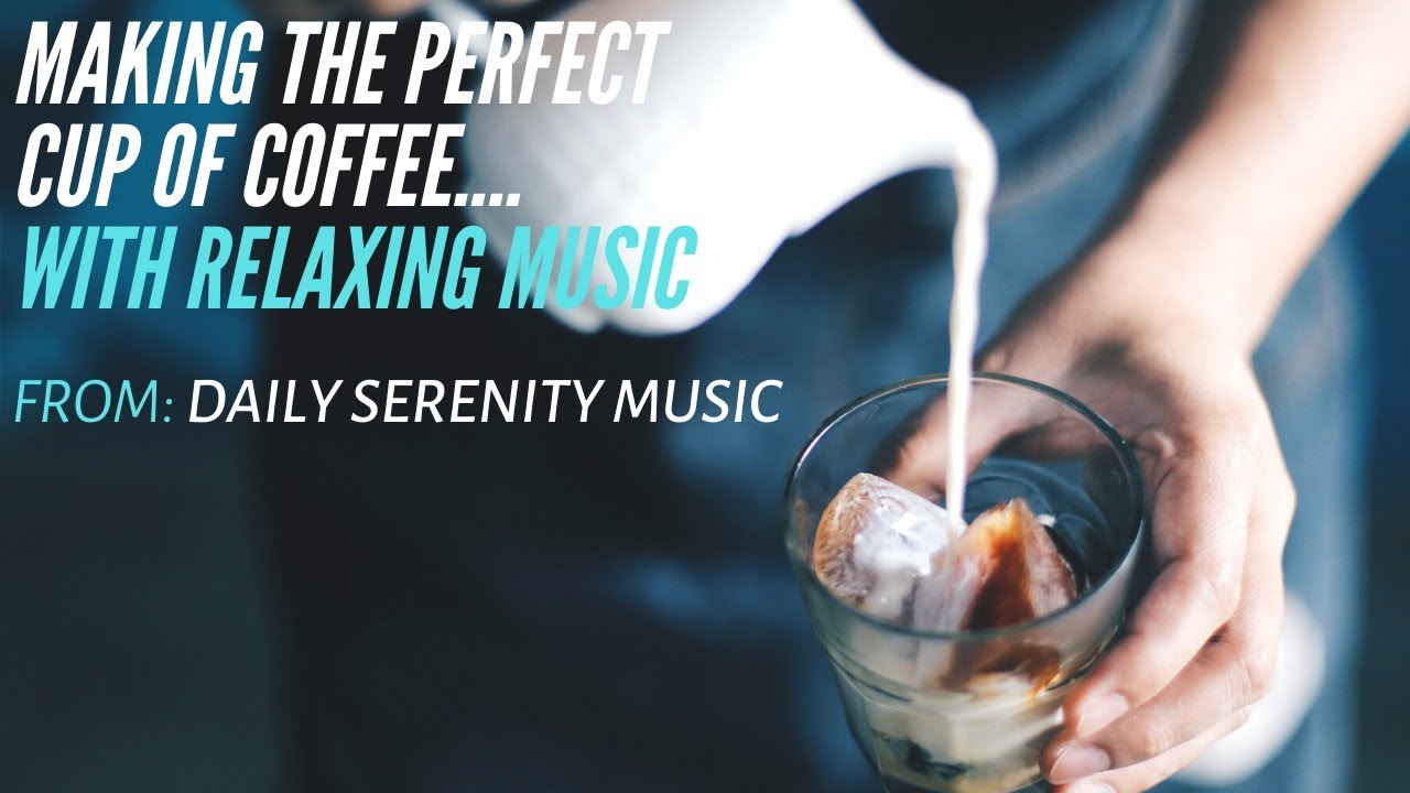 📽🎼 🎹 COFFEE TIME - A CUP OF COFFEE WHILE LISTENING TO RALAXING COFFEE ...