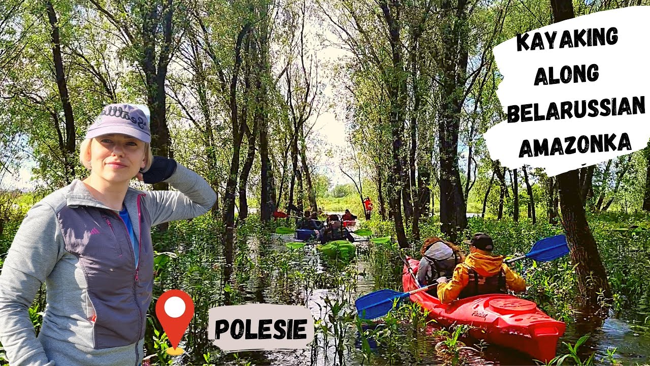 BELARUS: EXPLORING BELARUSSIAN AMAZONKA / KAYAKING - YouTube