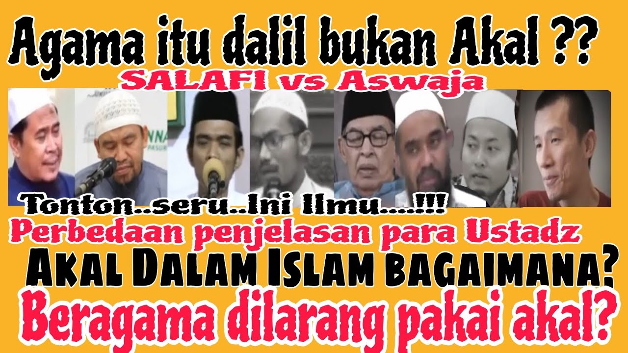 Akal dalam Islam Apakah diperlukan? para Ustadz Menjelaskan - YouTube