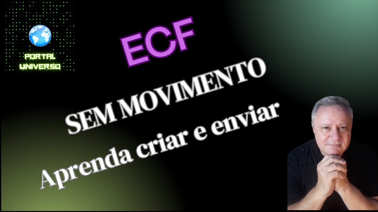 ECF Sem Movimento: Como Preencher, Assinar e Enviar Passo a Passo na ...