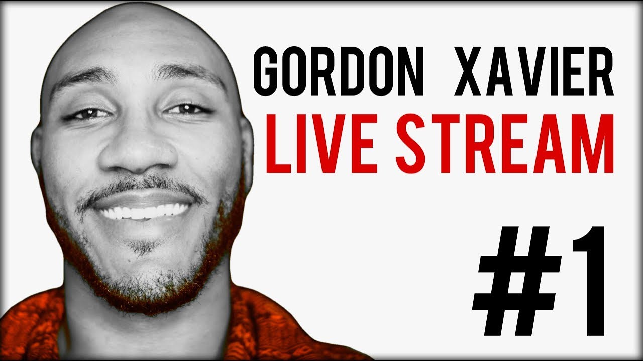 Gordon Xavier Live Stream #1 - YouTube