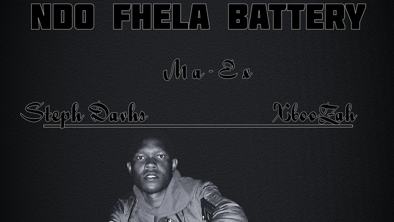 Ma-Ex × XbooZah - Ndo Fhela Battery (Ft. Steph Davhs)(Official Audio ...
