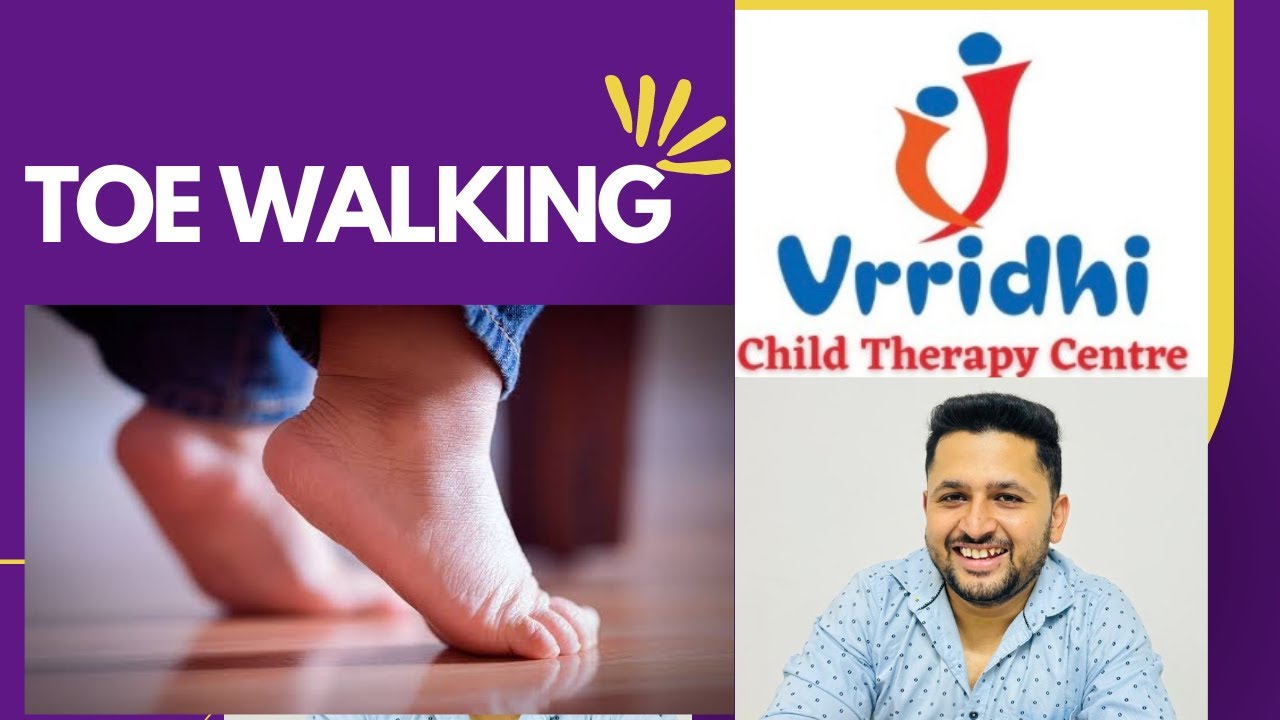 Toe Walking | Toe Walking in Autism | Treatment for Toe Walking ...