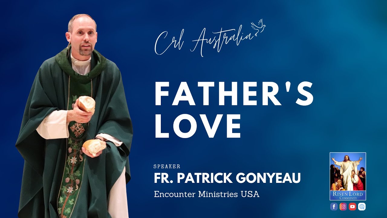"FATHER'S LOVE" ~ with Fr. Patrick Gonyeau - YouTube
